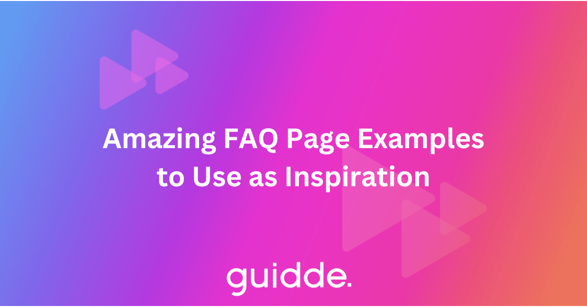 Amazing FAQ Page Examples to Use as Inspiration | Guidde